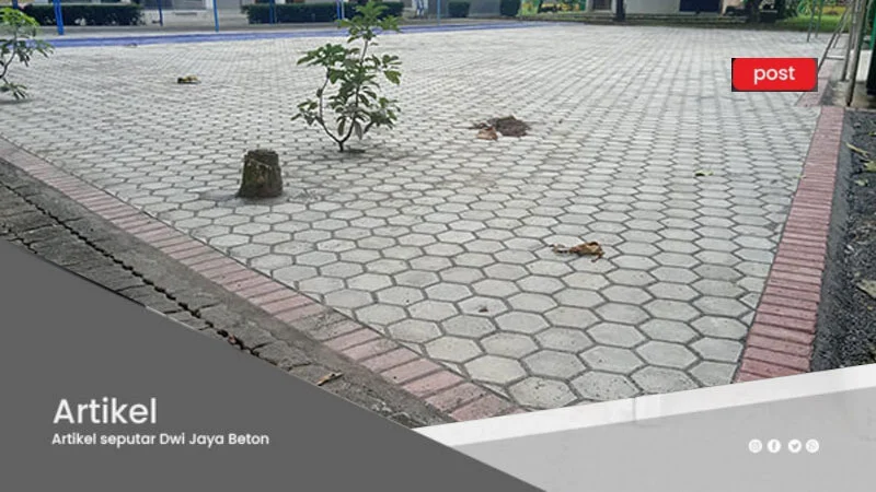 Harga Paving Block Termurah dan Berkualitas – Ada Banyak Tipe